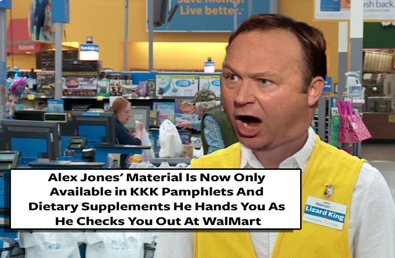 Alex Jones' Material Is Now Only Available in KKK Pamphlets And Dietary ...